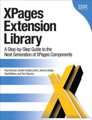 XPages Extension Library: A Step-by-Step Guide to the Next Generation ...