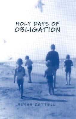 Holy Days of Obligation by Susan Zettell | Goodreads
