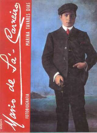 Mário de Sá-Carneiro - Fotobiografia by Marina Tavares Dias | Goodreads