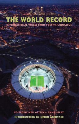 The World Record by Neil Astley | Goodreads