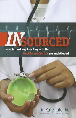 Insourced: How Importing Jobs Impacts the Healthcare Crisis Here and ...