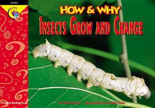 How and Why Insects Grow and Change by Elaine Pascoe | Goodreads