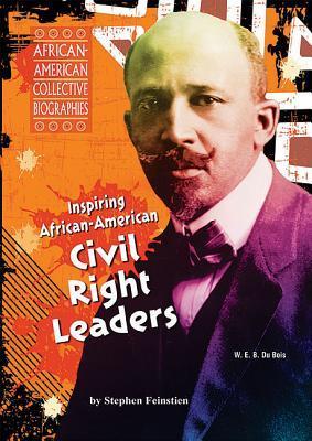 Inspiring African-American Civil Rights Leaders by Stephen Feinstein ...