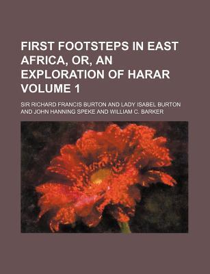 First Footsteps in East Africa, Or, an Exploration of Harar Volume 1 by ...