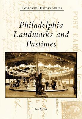 Philadelphia Landmarks and Pastimes by Gus Spector | Goodreads