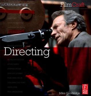 FilmCraft: Directing by Michael Goodridge | Goodreads