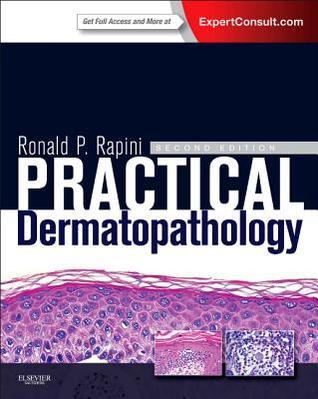 Practical Dermatopathology, 2e by Ronald P. Rapini MD | Goodreads