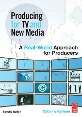 Producing for TV and New Media: A Real-World Approach for Producers by ...