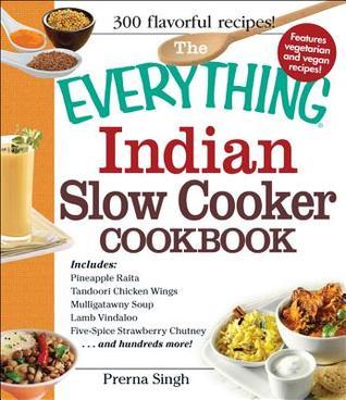 The Everything Indian Slow Cooker Cookbook: Includes Pineapple Raita ...