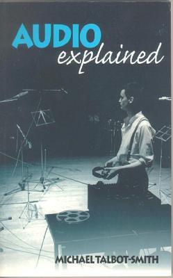 Audio Explained by Michael Talbot-Smith | Goodreads