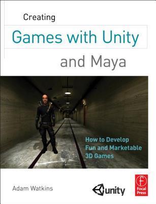 Creating Games with Unity and Maya: How to Develop Fun and Marketable ...