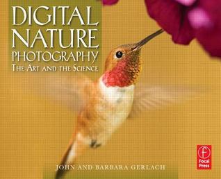 Digital Nature Photography: The Art and the Science by John Gerlach ...