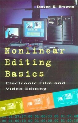 Nonlinear Editing Basics: A Primer on Electronic Film and Video Editing ...