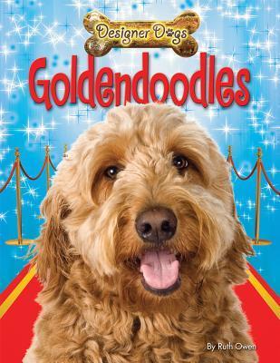 Goldendoodles (Designer Dogs) by Ruth Owen | Goodreads