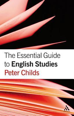 The Essential Guide to English Studies by Peter Childs | Goodreads