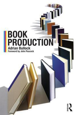Book Production by Adrian Bullock | Goodreads
