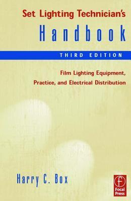 Set Lighting Technician's Handbook: Film Lighting Equipment, Practice ...