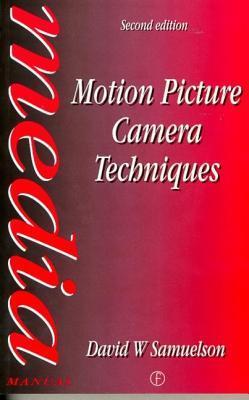 Motion Picture Camera Techniques by David W. Samuelson | Goodreads