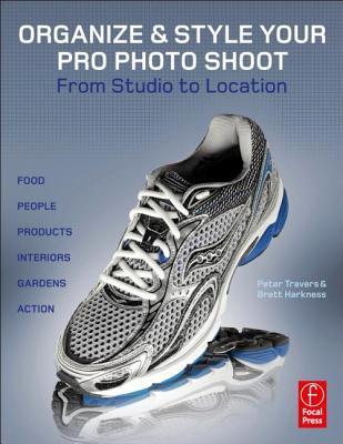 Organize & Style Your Pro Photo Shoot: From Studio to Location by Peter ...