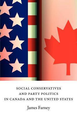 Social Conservatives and Party Politics in Canada and the United States ...