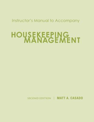 Housekeeping Management, Instructor's Manual by Matt A. Casado | Goodreads