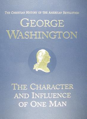 George Washington: The Character and Influence of One Man by Verna M ...