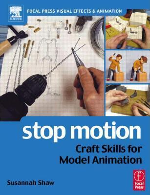 Stop Motion: Craft Skills for Model Animation by Susannah Shaw | Goodreads
