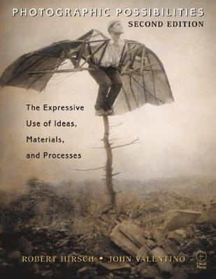 Photographic Possibilities: The Expressive Use of Ideas, Materials and ...