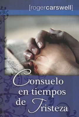 Cosnsuelo en tiempos de tristeza/ Comfort in Times of Sorrow by Roger ...