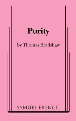Purity by Thomas Bradshaw | Goodreads