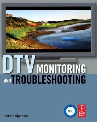 DTV Monitoring and Troubleshooting by Richard S. Chernock | Goodreads
