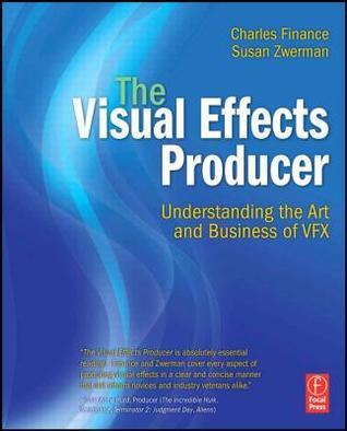 The Visual Effects Producer by Charles Finance | Goodreads