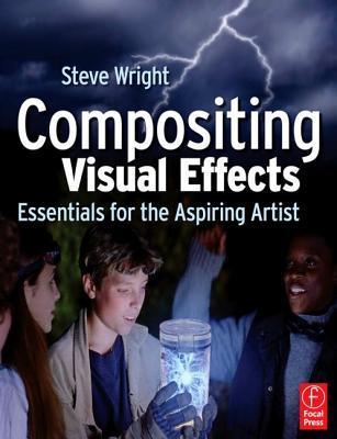 Compositing Visual Effects: Essentials for the Aspiring Artist by Steve ...