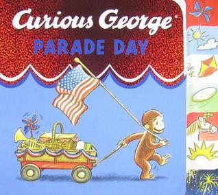 Curious George Parade Day tabbed board book by H.A. Rey | Goodreads