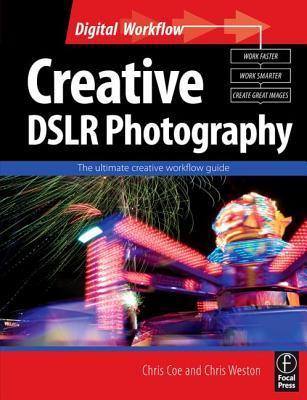 Creative DSLR Photography: The ultimate creative workflow guide by ...