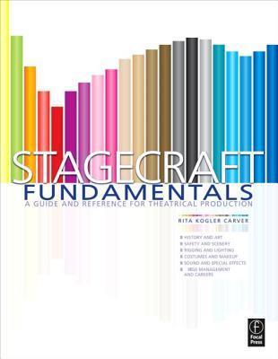 Stagecraft Fundamentals: A Guide and Reference for Theatrical ...