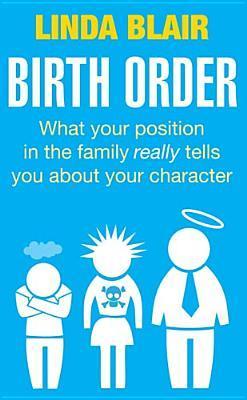 Birth Order: What Your Position in the Family Really Tells You about ...