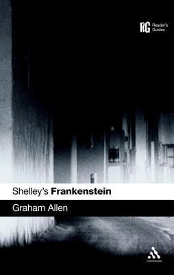 Shelley's Frankenstein (Reader's Guides) by Graham Allen | Goodreads