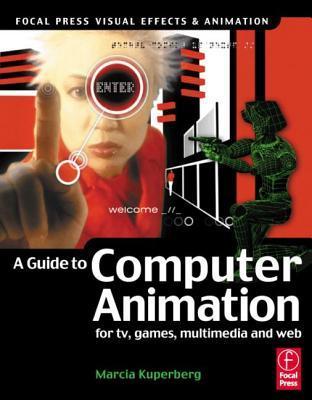 Guide to Computer Animation: for tv, games, multimedia and web by ...