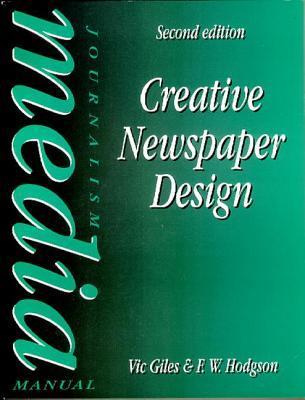 Creative Newspaper Design (Journalism Media Series) by F.W. Hodgson ...
