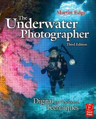 The Underwater Photographer: Digital and Traditional Techniques by ...