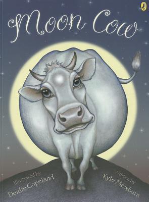 Moon Cow by Kyle Mewburn | Goodreads