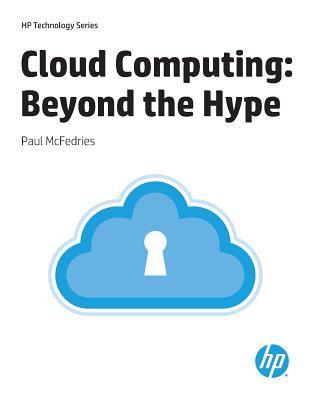 Cloud Computing Beyond the Hype (HP Technology) by Paul McFedries ...