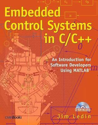 Embedded Control Systems in C/C++: An Introduction for Software Developers Using MATLAB [With ...
