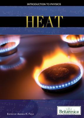 Heat (Introduction to Physics) by Andrea R. Field | Goodreads