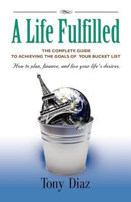 A Life Fulfilled by Tony Diaz | Goodreads
