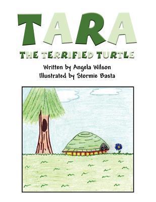 Tara the Terrified Turtle by Angela Wilson | Goodreads