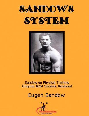 SANDOW'S System: Sandow on Physical Training by Eugen Sandow | Goodreads