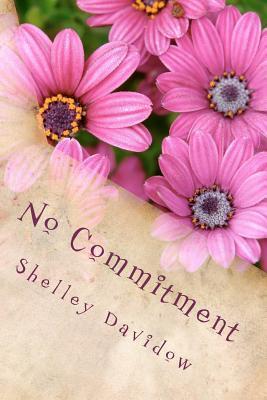 No Commitment by Shelley Davidow | Goodreads