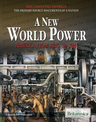A New World Power: America from 1920 to 1945 by Jeff Wallenfeldt ...